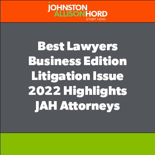 Best Lawyers Litigation Issue® 2022 Highlights JAH Attorneys